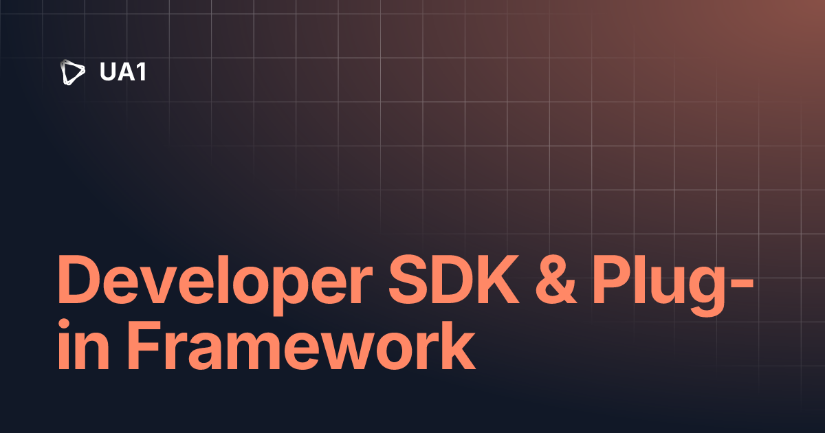Developer SDK & Plug-in Framework | UA1